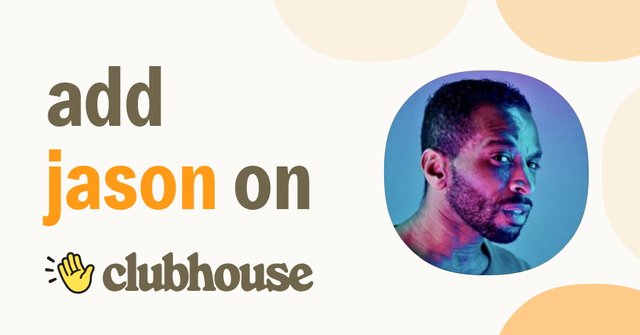 Jason Scott Jones - Clubhouse