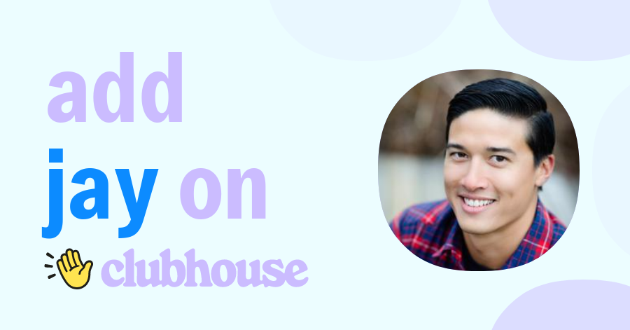 Jay Ly - Clubhouse