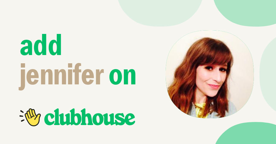 Jennifer Harris - Clubhouse