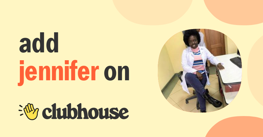 Jennifer Owusu Dwamena - Clubhouse