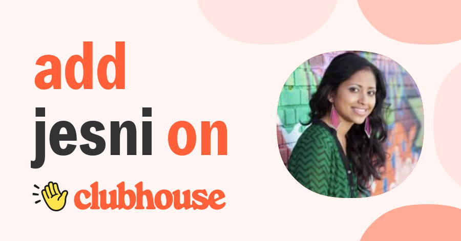 Jesni K. - Clubhouse