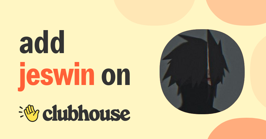 Jeswin Joshua - Clubhouse