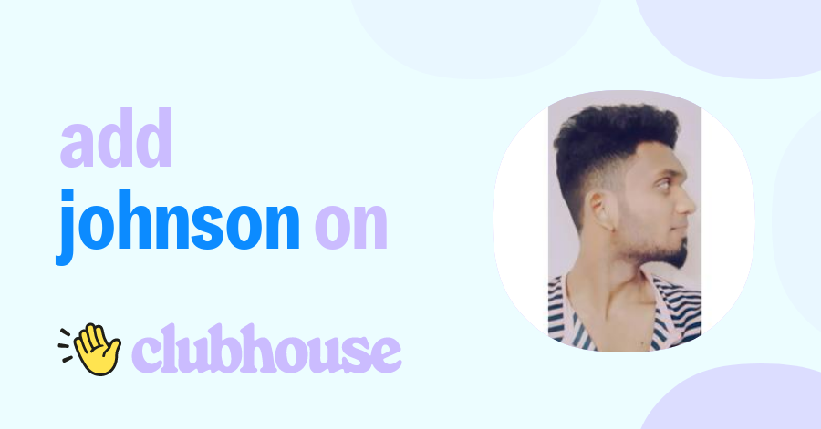 Johnson Selvanathan - Clubhouse