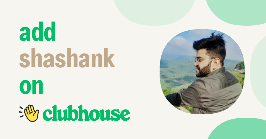 Shashank Parmar - Clubhouse