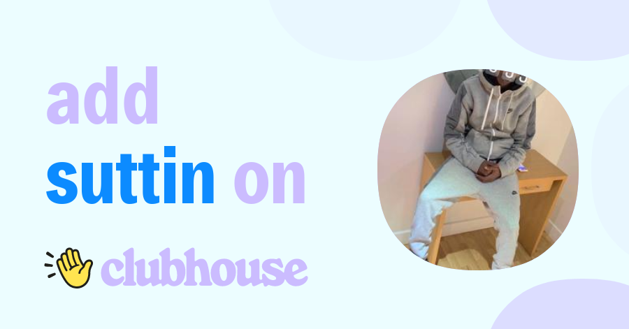 Suttin Suttin - Clubhouse