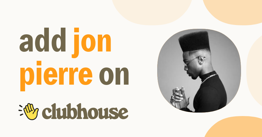 Jon Pierre - Clubhouse