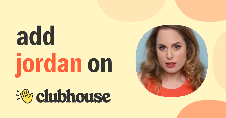 Jordan Elizabeth Gelber - Clubhouse