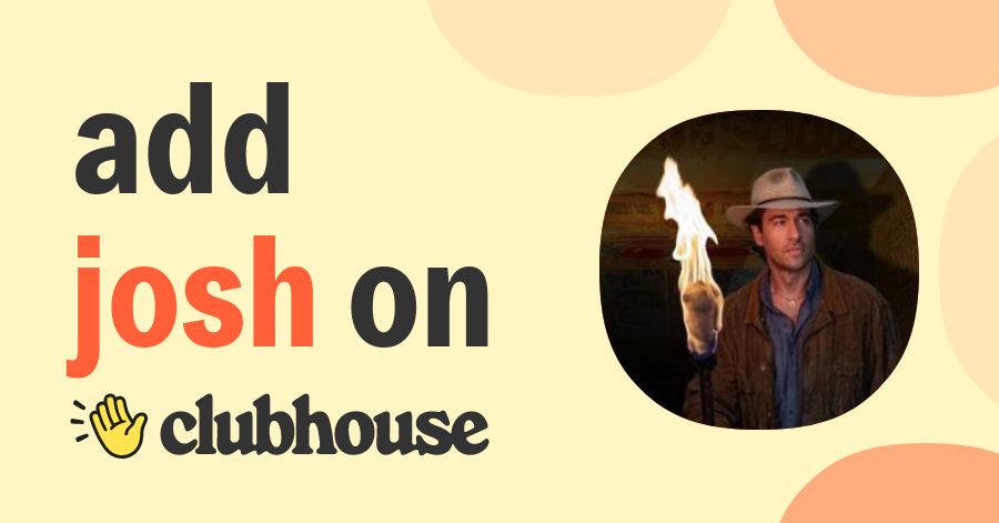 Josh Bernstein - Clubhouse