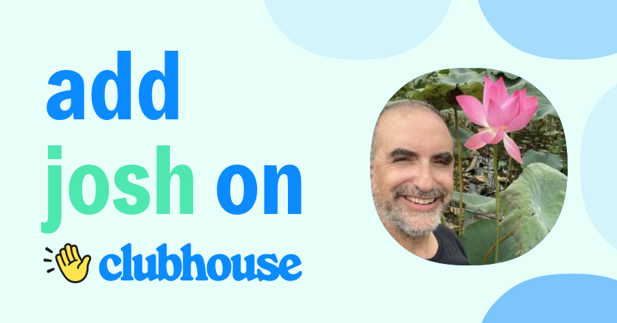 Josh Friedman - Clubhouse