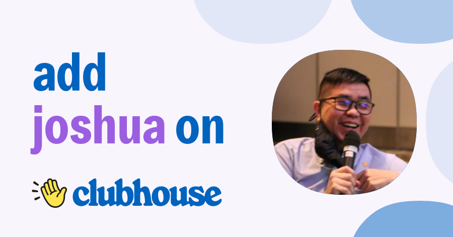 Joshua Au - Clubhouse