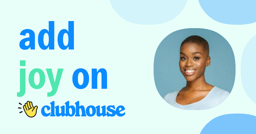 Joy Ofodu - Clubhouse