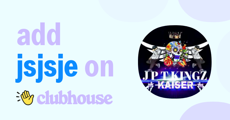 Jsjsje - Clubhouse