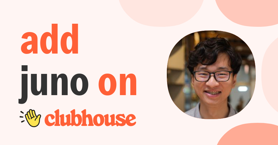Juno Ng - Clubhouse