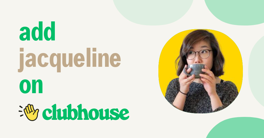 Jacqueline Yau - Clubhouse
