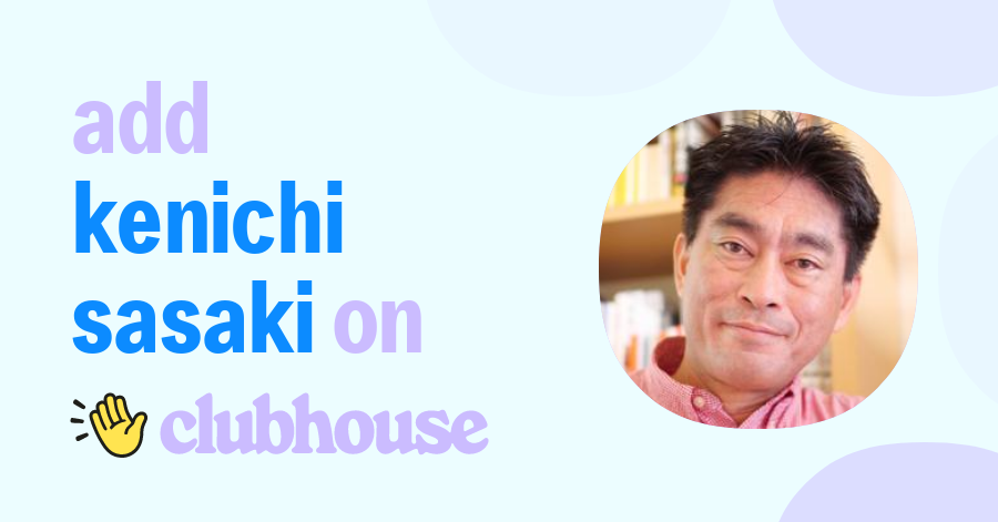 Kenichi Sasaki - Clubhouse
