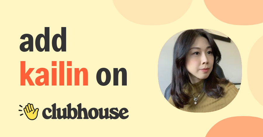 Kailin Wang Gudgin - Clubhouse