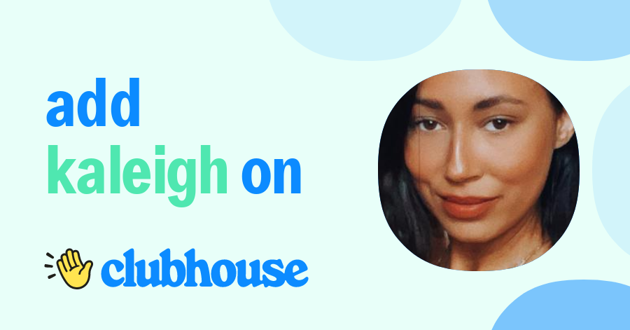 Kaleigh Vaughn - Clubhouse