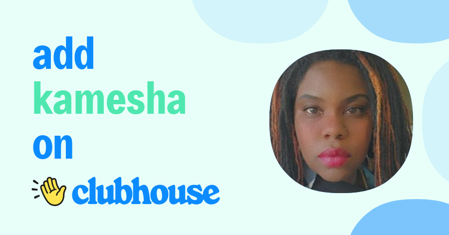 Kamesha Williams - Clubhouse
