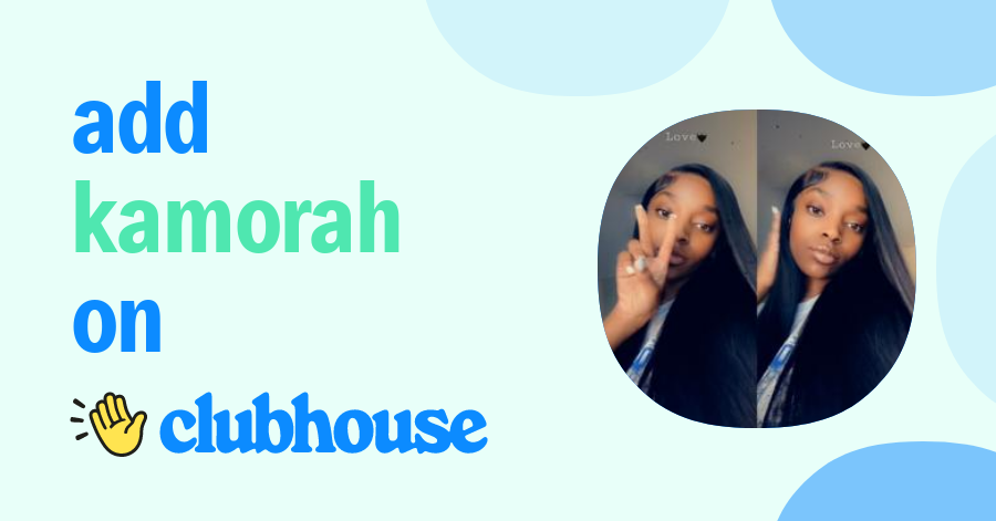 Kamorah Samone - Clubhouse