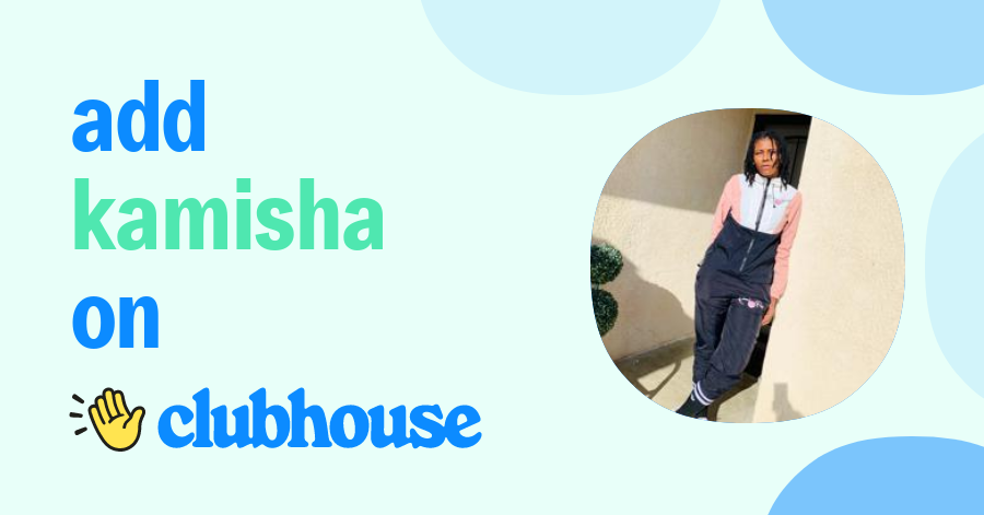 Kamisha Bryant - Clubhouse