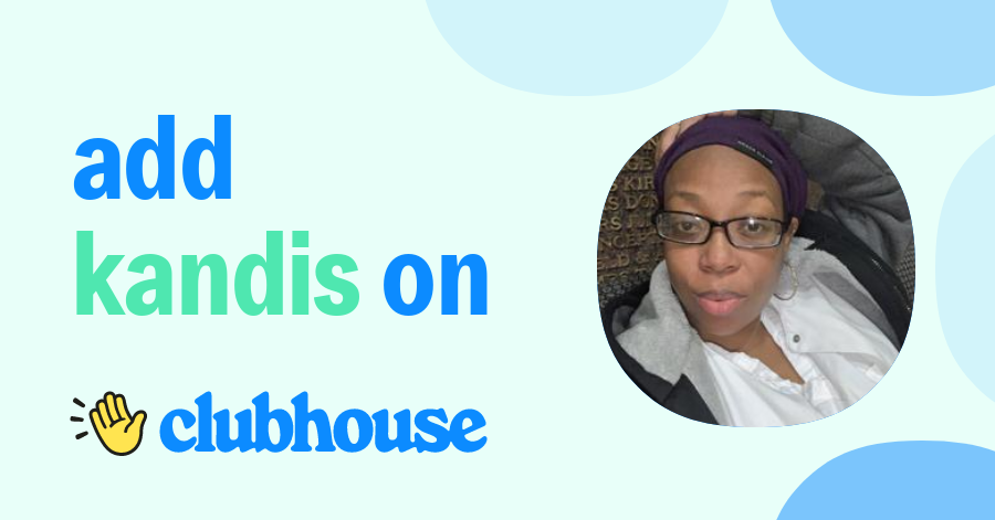 Kandis Malone - Clubhouse