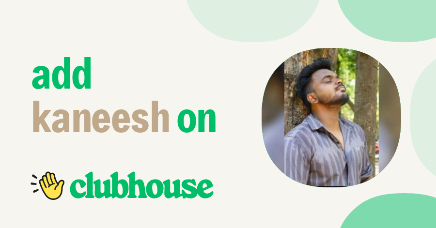 Kaneesh Peter - Clubhouse