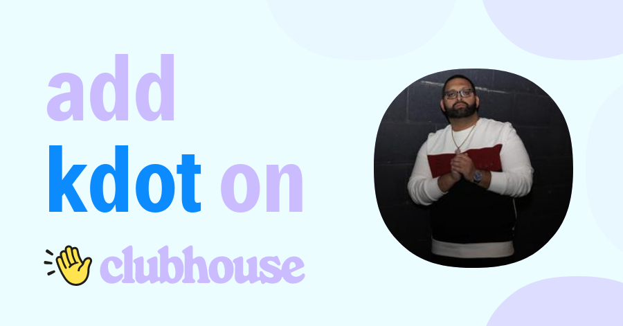 KDot - Clubhouse