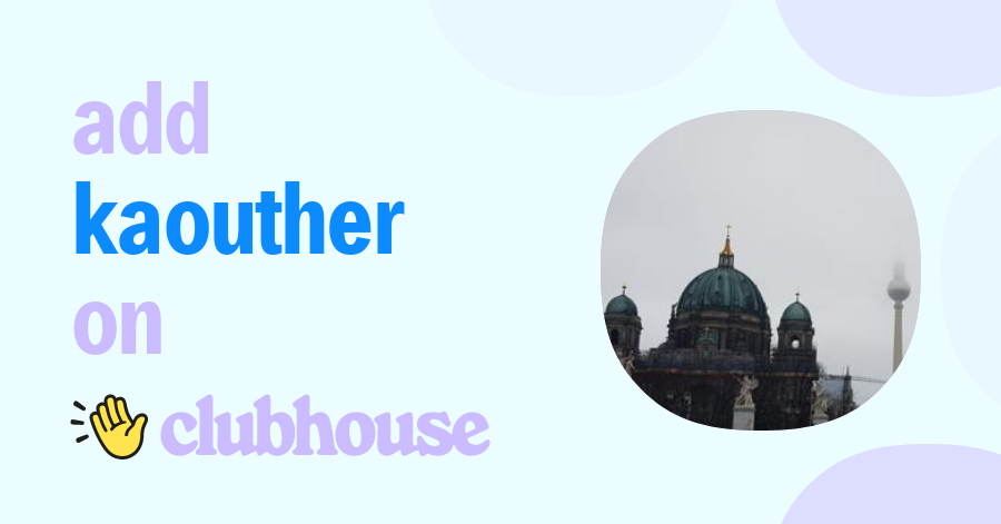 Kaouther Mou - Clubhouse