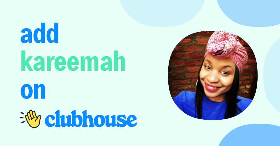 Kareemah Muhammad - Clubhouse