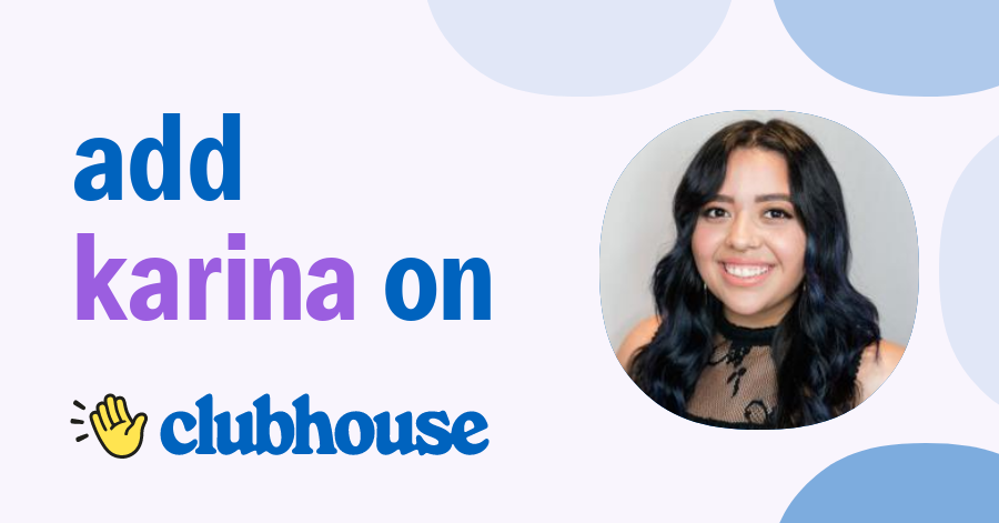Karina Davila - Clubhouse