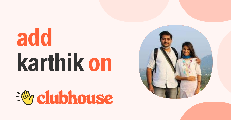Karthik P K - Clubhouse
