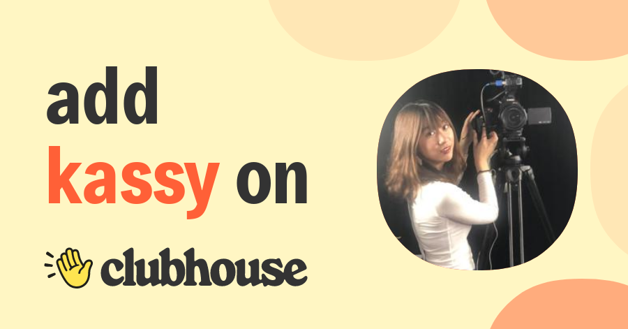 Kassy Cho - Clubhouse