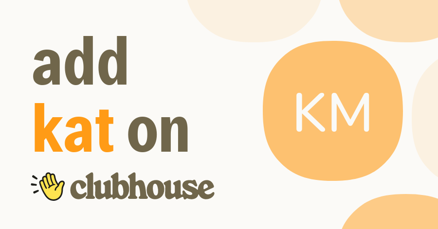 Kat Moore - Clubhouse