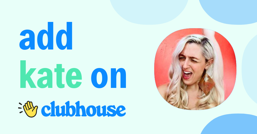 Kate Bailey - Clubhouse
