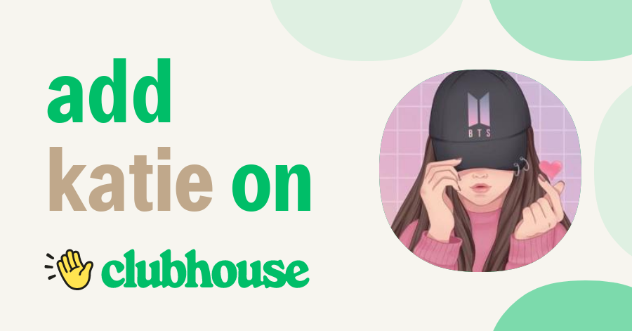 Katie Clubhouse