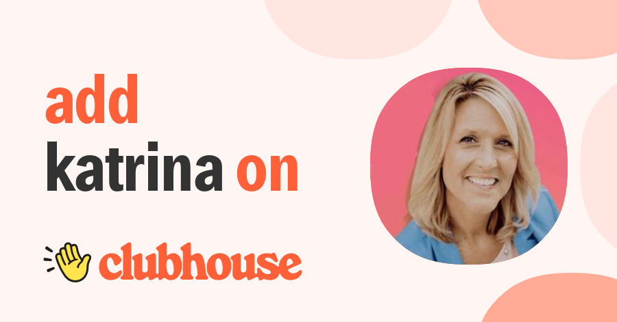 Katrina Wilson - Clubhouse