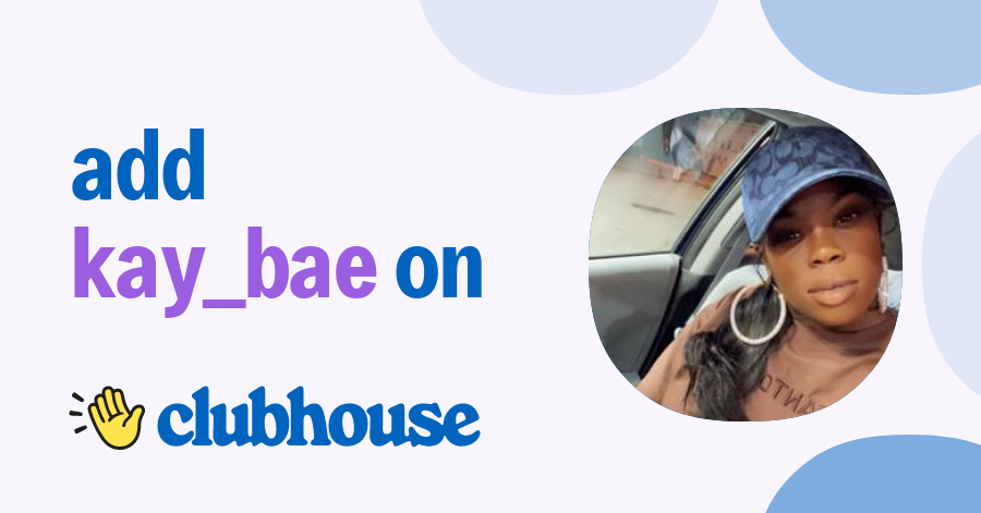 Kay_Bae Allen - Clubhouse