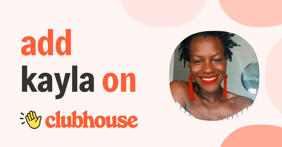 Kayla Moses - Clubhouse