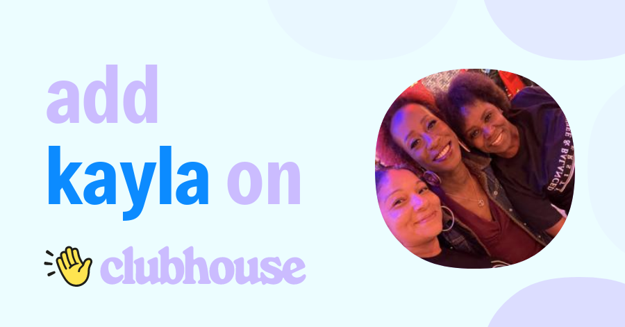 Kayla - Clubhouse