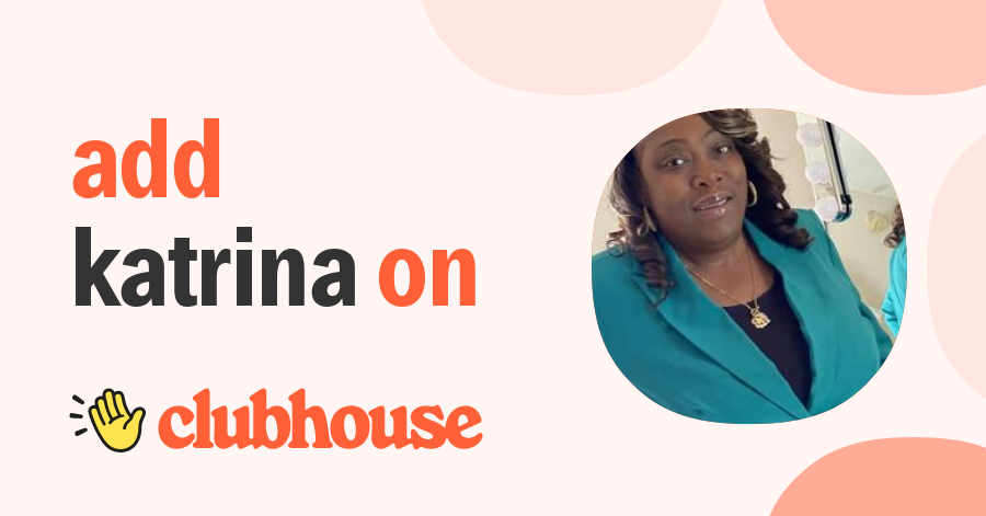 Katrina Brisker - Clubhouse