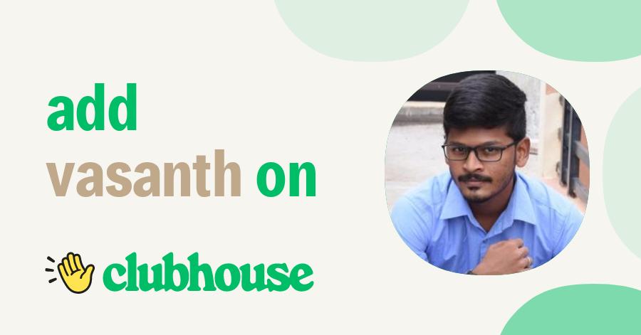 vasanth - Clubhouse