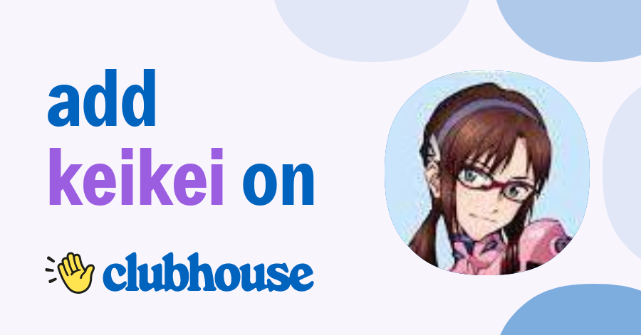 keikei keikei - Clubhouse