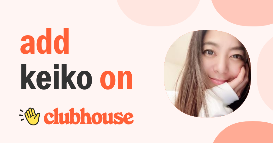 KEIKO USAMI - Clubhouse