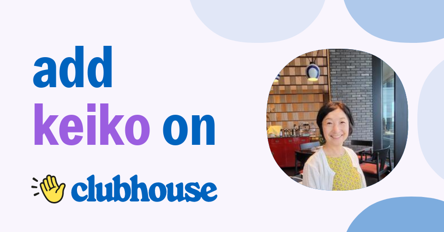 Keiko Y - Clubhouse