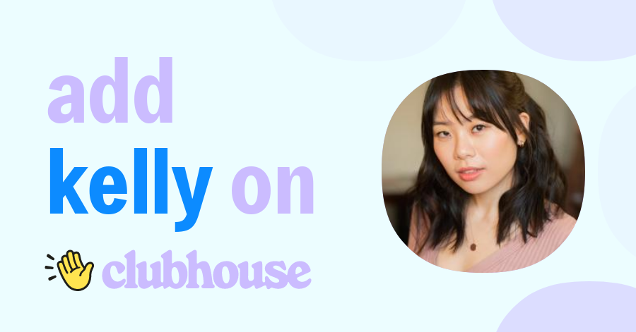 Kelly Lee - Clubhouse