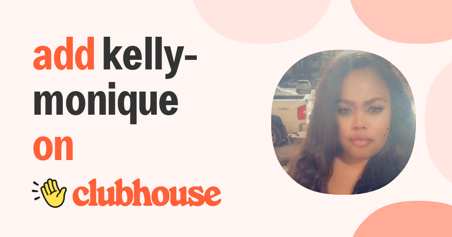 Kelly-Monique Miller - Clubhouse