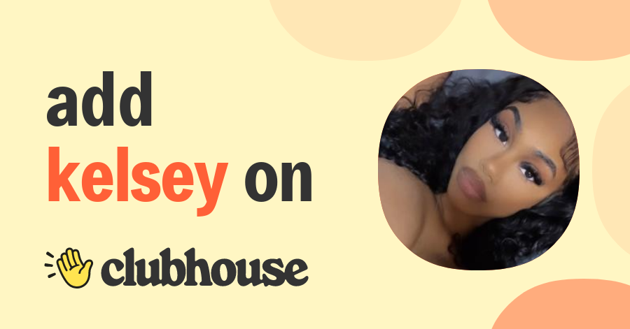 Kelsey Bad - Clubhouse
