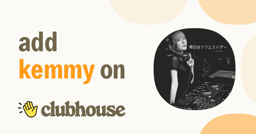 Kemmy Jasmine - Clubhouse