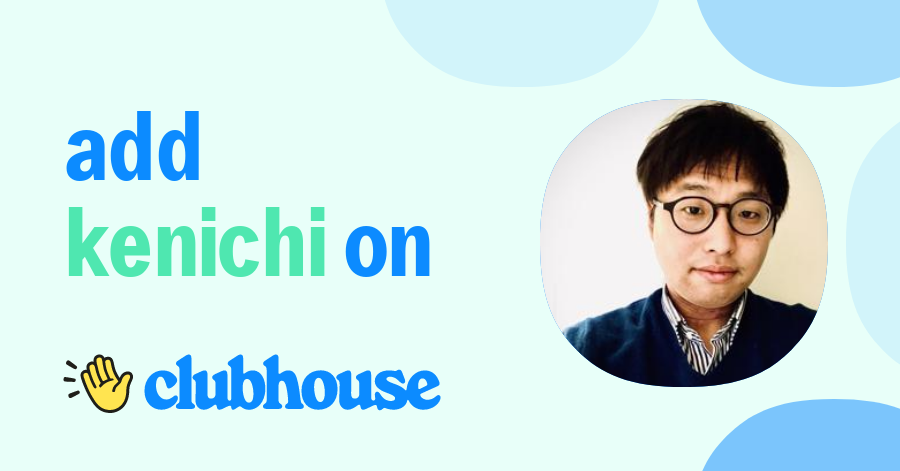 kenichi saito - Clubhouse