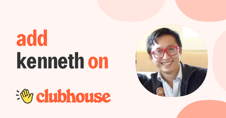 Kenneth To - Clubhouse